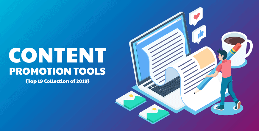 19 Awesome Content Promotion Tools of 2019